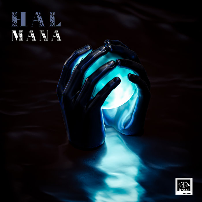Mana | HAL | Irréel Records