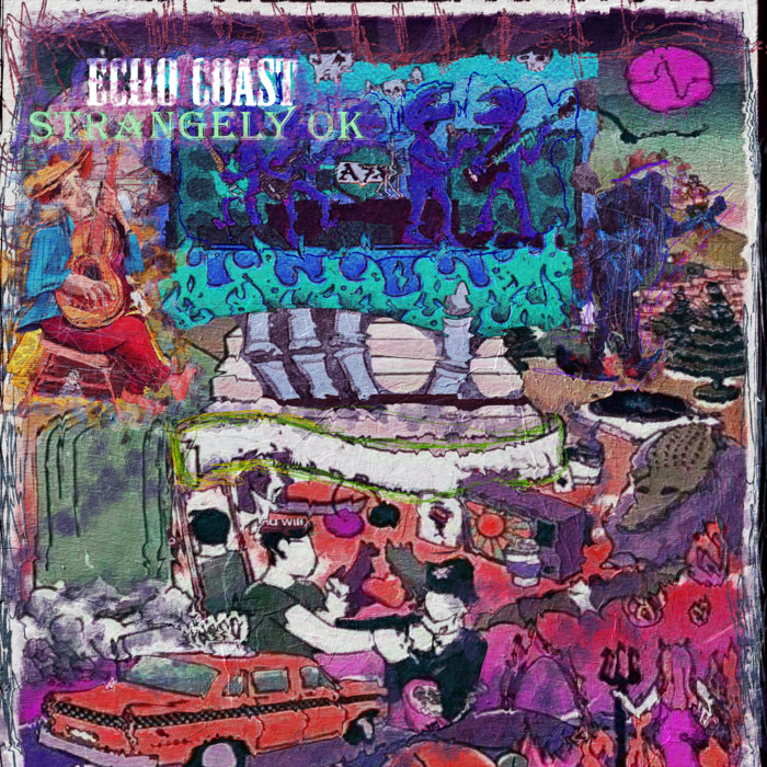 Strangely OK! | Echo Coast