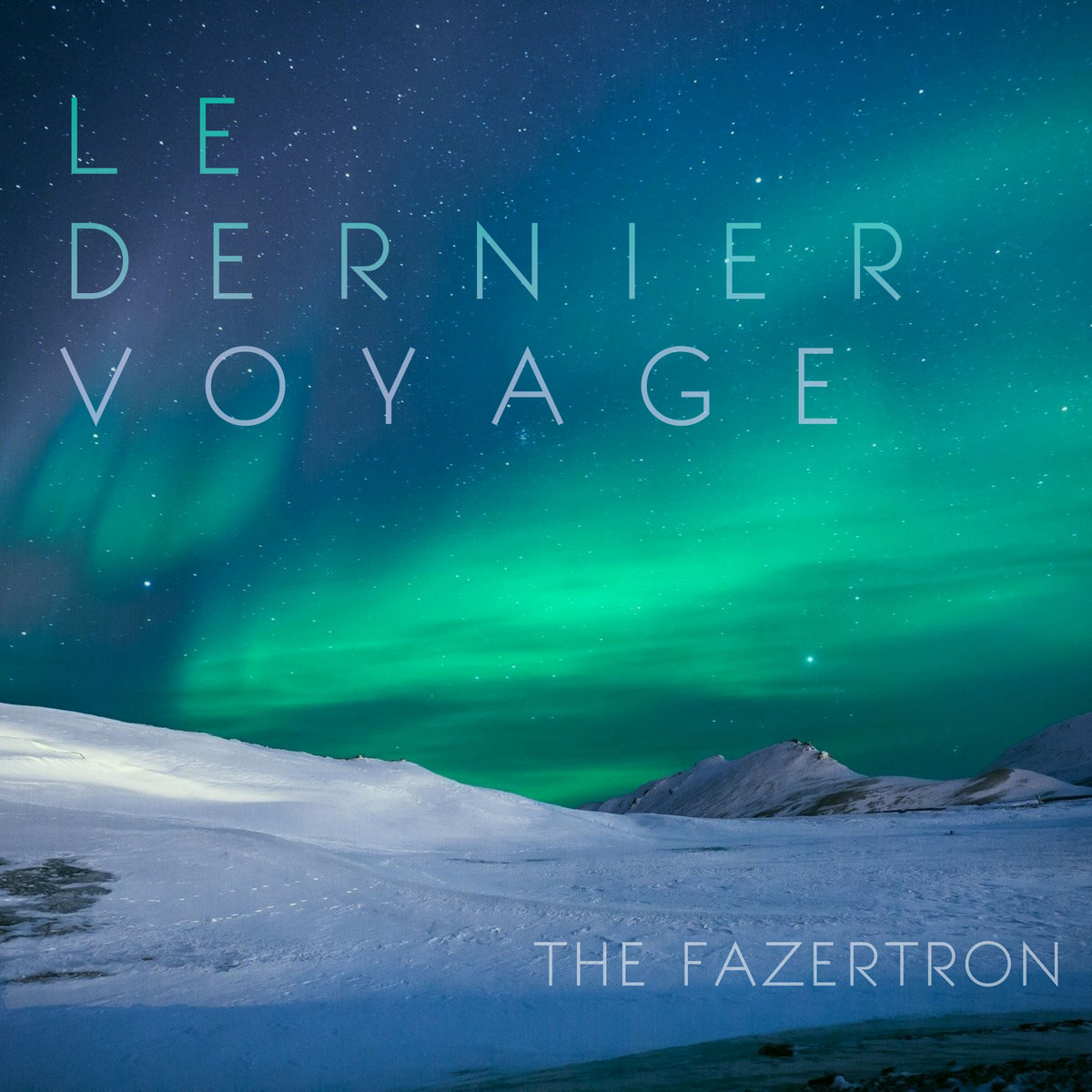 Le Dernier Voyage The Fazertron