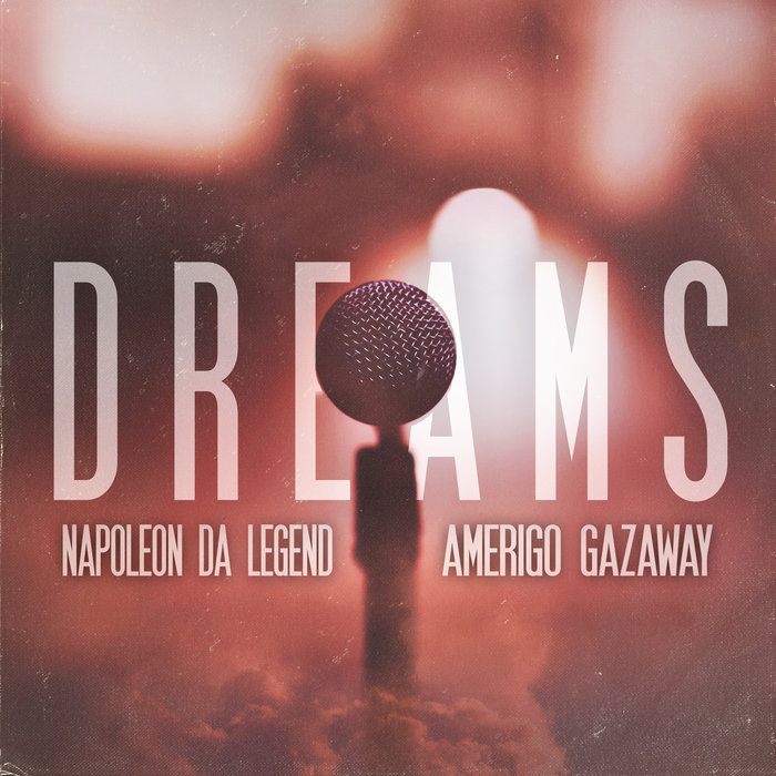 Dreams | Napoleon Da Legend & Amerigo Gazaway | Napoleon Da Legend