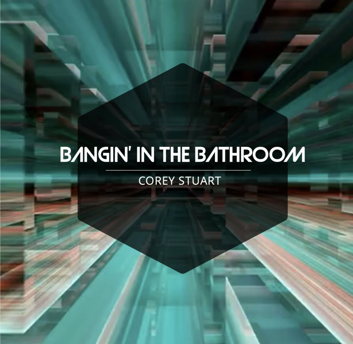 Bangin' In The Bathroom | Corey Stuart