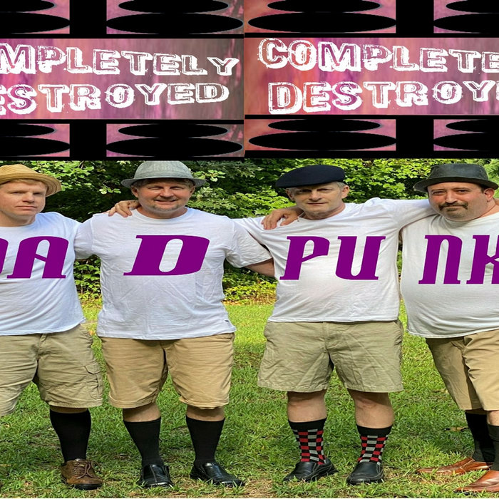 Dad Punk | Completely Destroyed