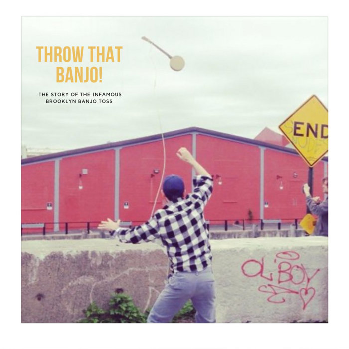Throw that Banjo! The story of the Infamous Brooklyn Banjo Toss | Carlo ...