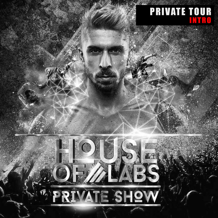 House of Labs - Private Show (Private Tour Intro Mix) | House of Labs