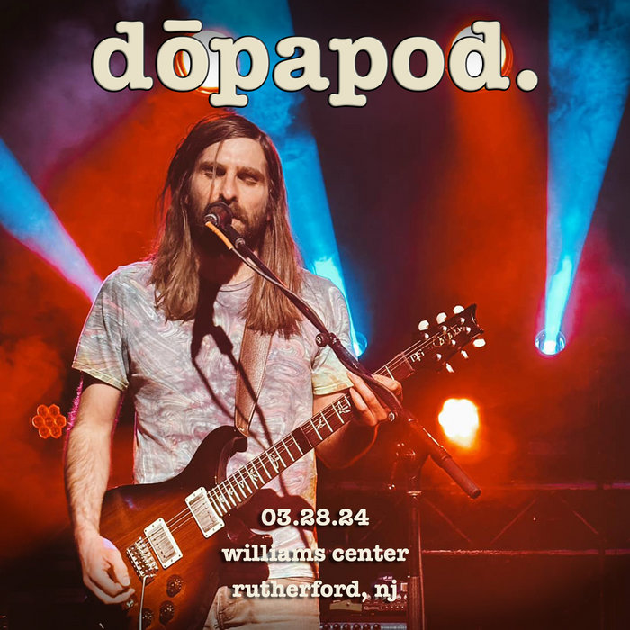 2024-03-28 Williams Center, Rutherford, NJ | Dopapod