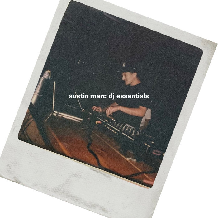 austin marc dj essentials | austin marc