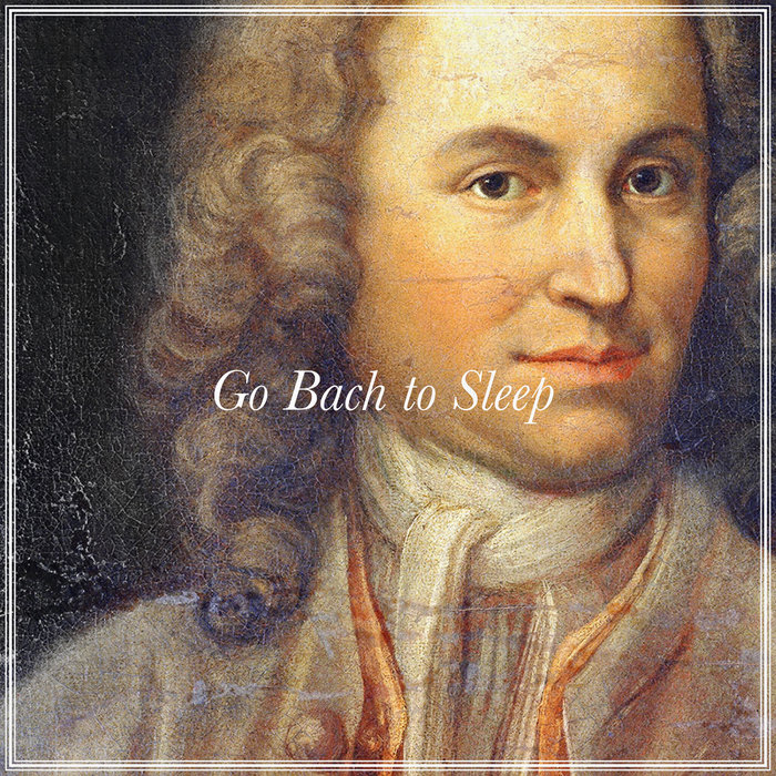 Go Bach to Sleep | Jon Liinason