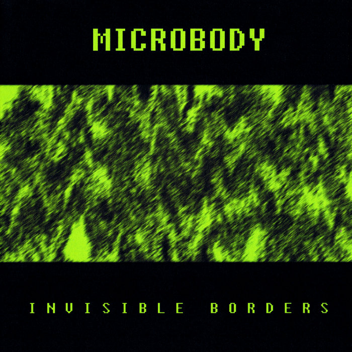 Invisible Borders | Microbody
