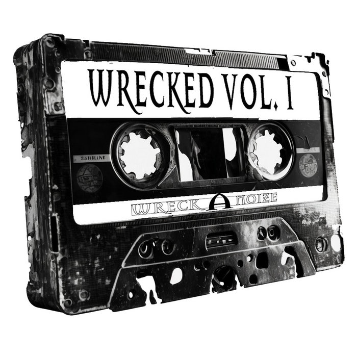WRECKED VOL. 1 | WRECK A NOIZE