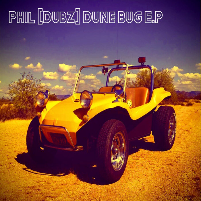 Dune Bug E.P | Phil [Dubz]