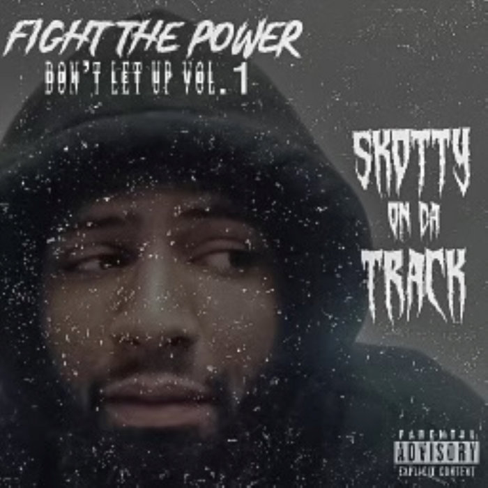 Dont Let Up Vol.1 | Skotty_On_Da_track