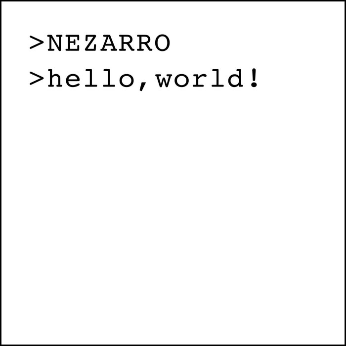 Hello, World! (High Mix) | Nezarro