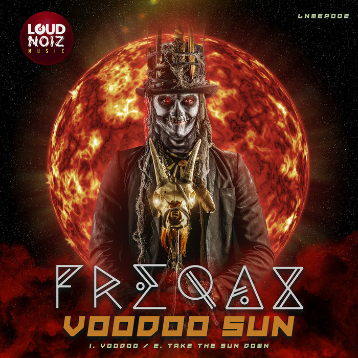 Voodoo Sun | Freqax | LoudNoiz Music