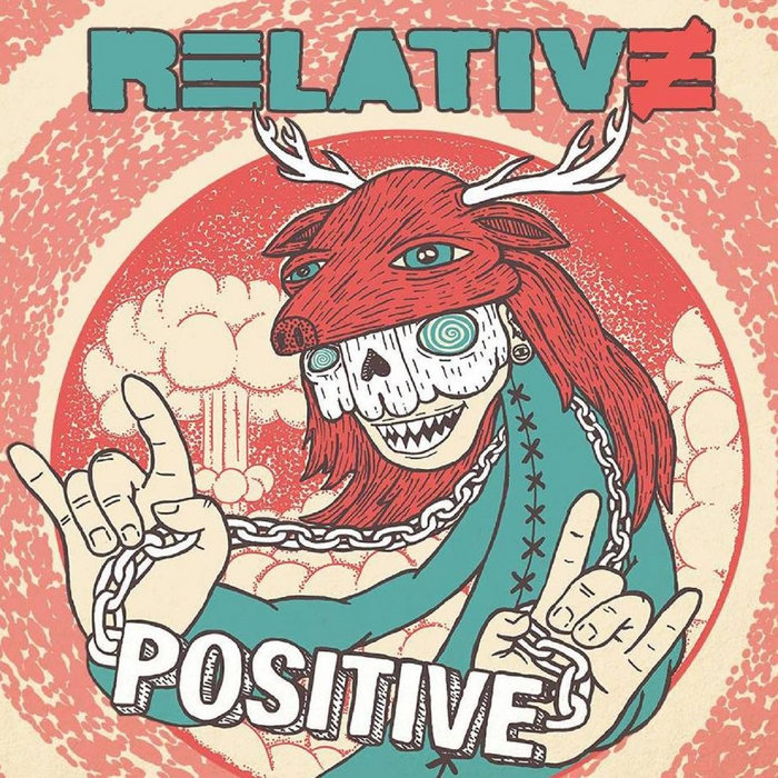 POSITIVE | RELATIVE ( band ) | Relative