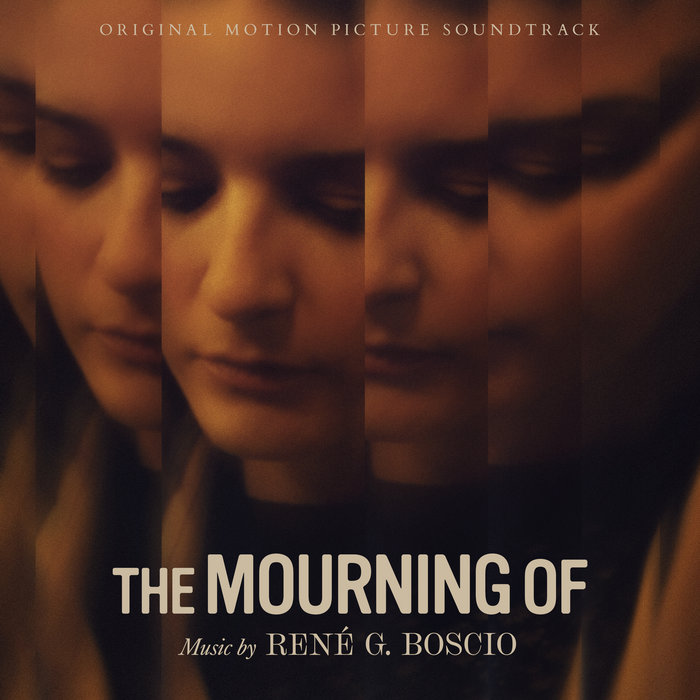 The Mourning Of (Original Motion Picture Soundtrack) | René G. Boscio