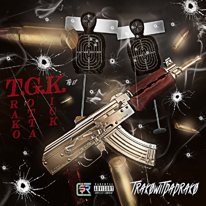 T. G. K. The Ep | TrakoWitDaDrako | TrakowitdaDrako