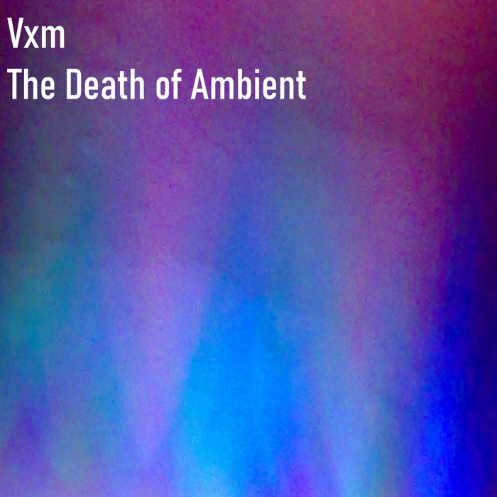 The Death of Ambient | Vxm | Bees in School Society