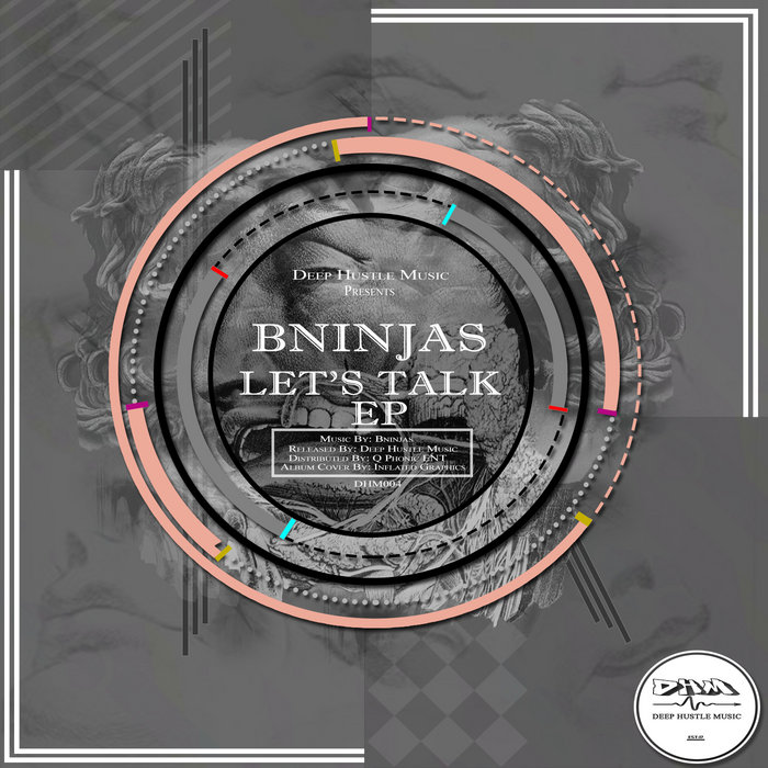 Let's Talk EP | Bninjas | Deep Hustle Music