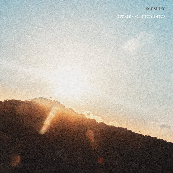 Dreams Of Memories | Sensitize