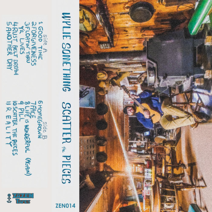 Scatter the Pieces | Wylie Something | Zazen Tapes