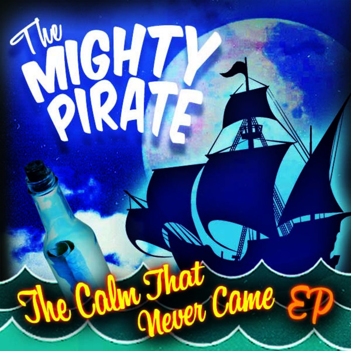 The Calm That Never Came | The Mighty Pirate