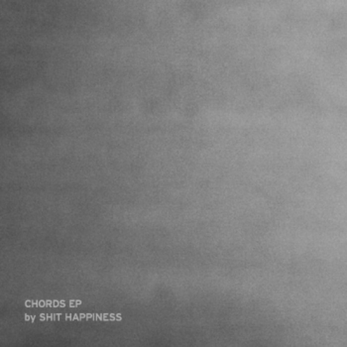 Chords EP | Shit Happiness
