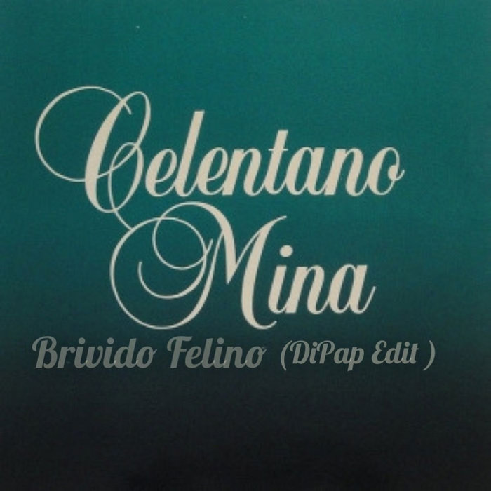 Mina & Andriano Celentano - Brivido Felino(DiPap Edit) | DiPap Official