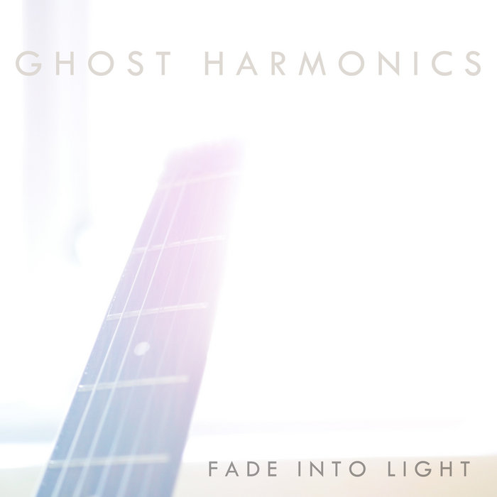Fade Into Light | Ghost Harmonics