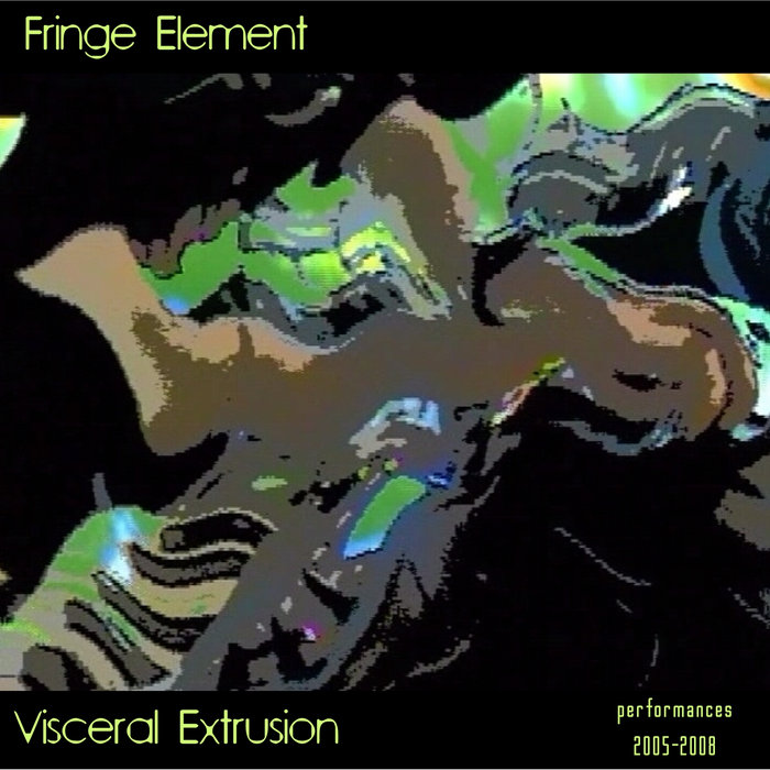 Visceral Extrusion | Fringe Element