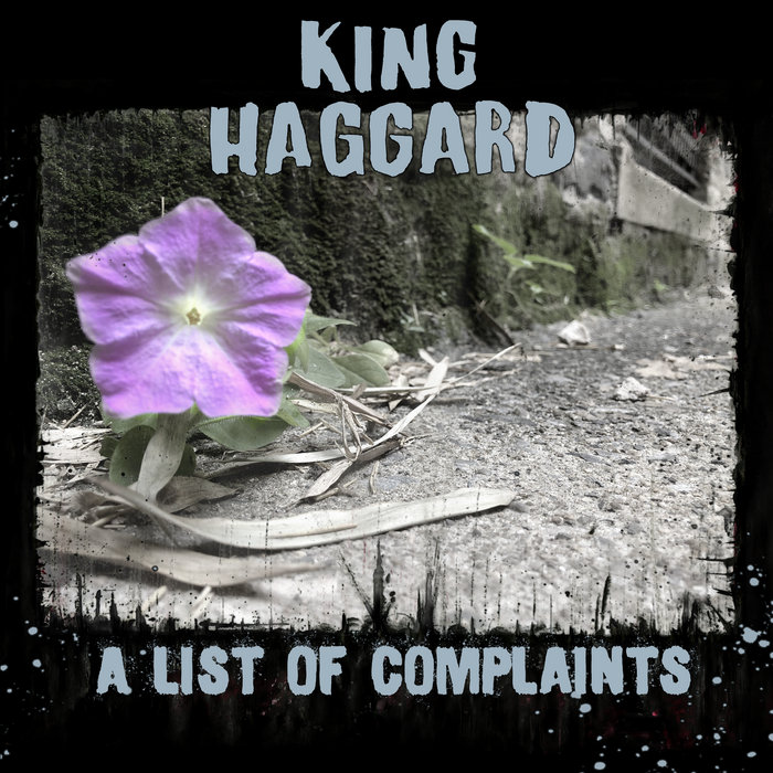 A List Of Complaints | King Haggard