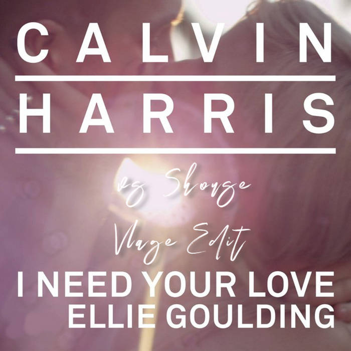 I Need Your Love Calvin Harris