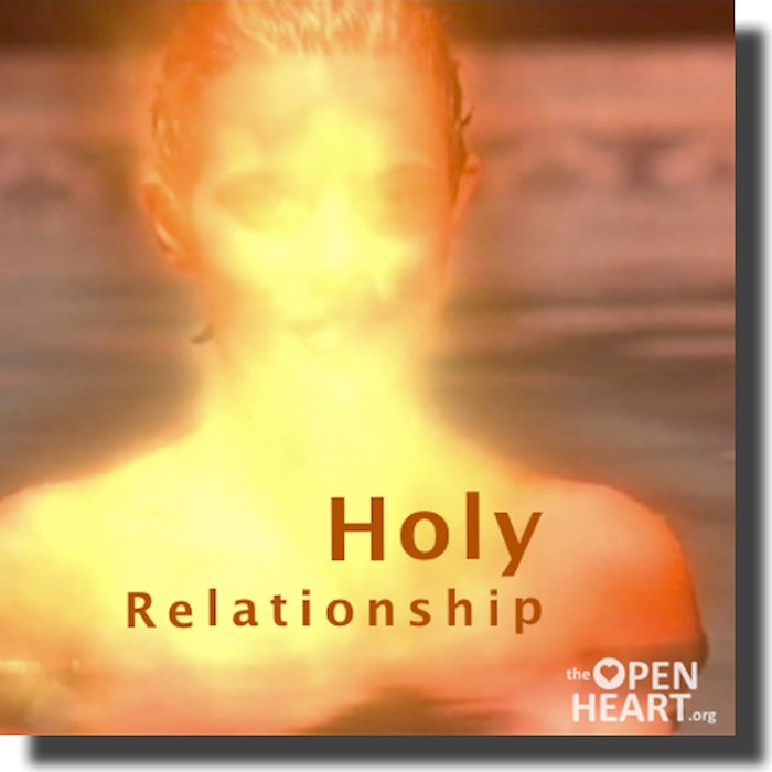 Holy Relationship | The Open Heart