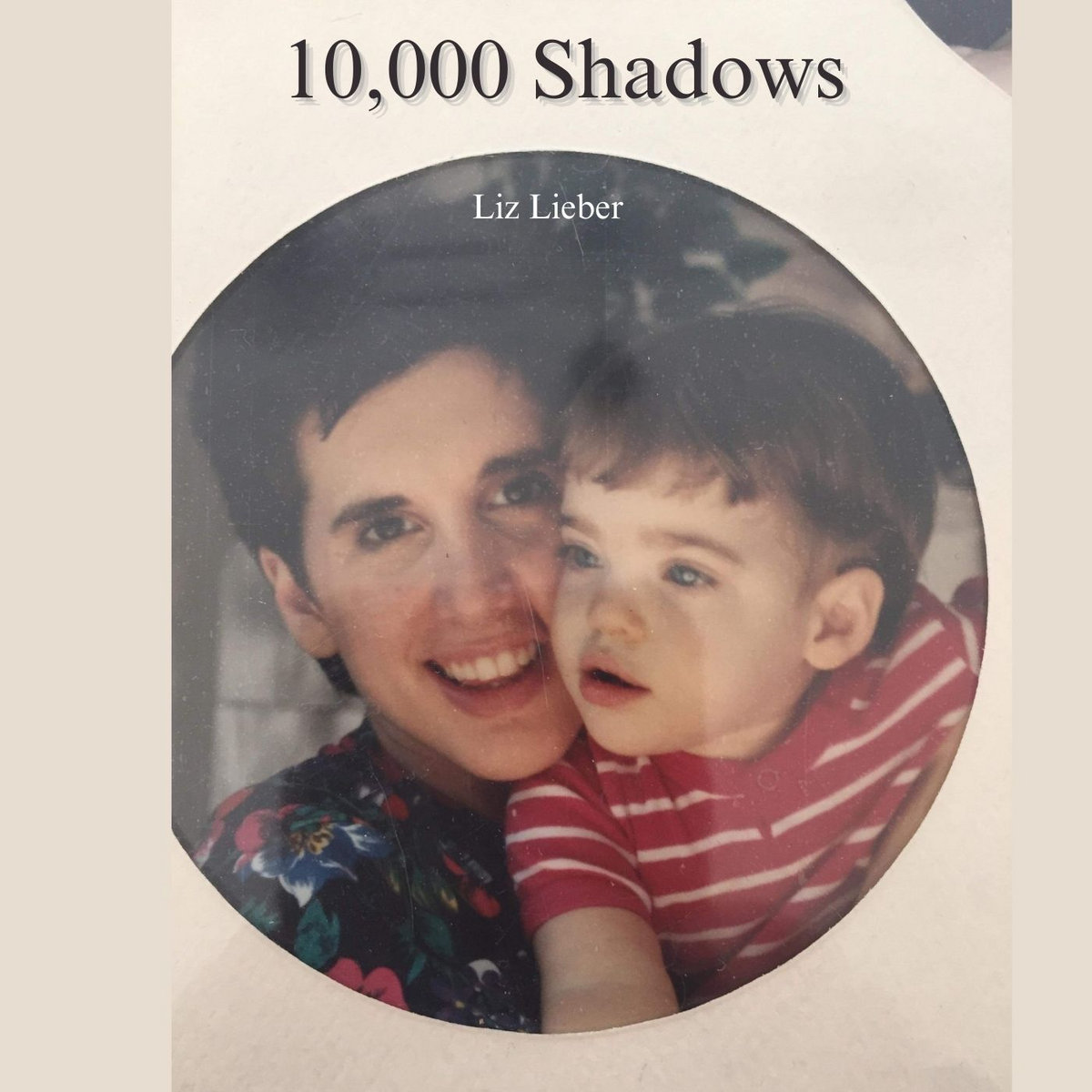 10,000 Shadows (demo) | Liz Lieber