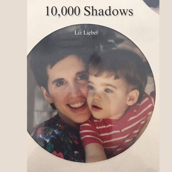 10,000 Shadows (demo) | Liz Lieber