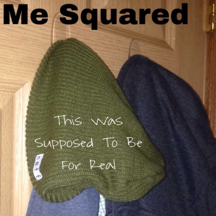This Was Supposed To Be For Real | Me Squared