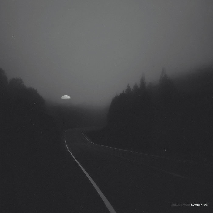 Something | SUICIDEWAVE | Untitled Burial