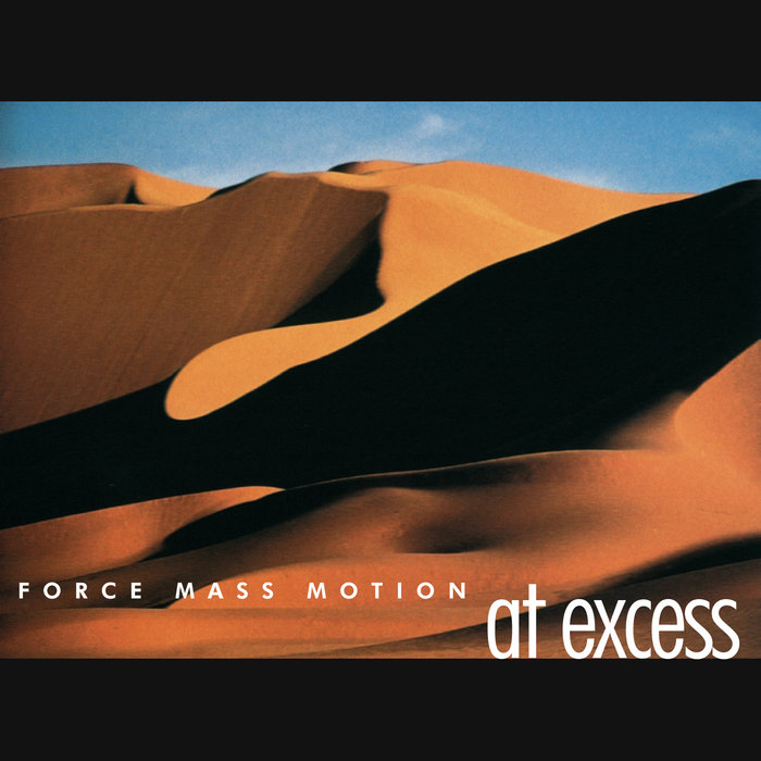 At Excess | Force Mass Motion