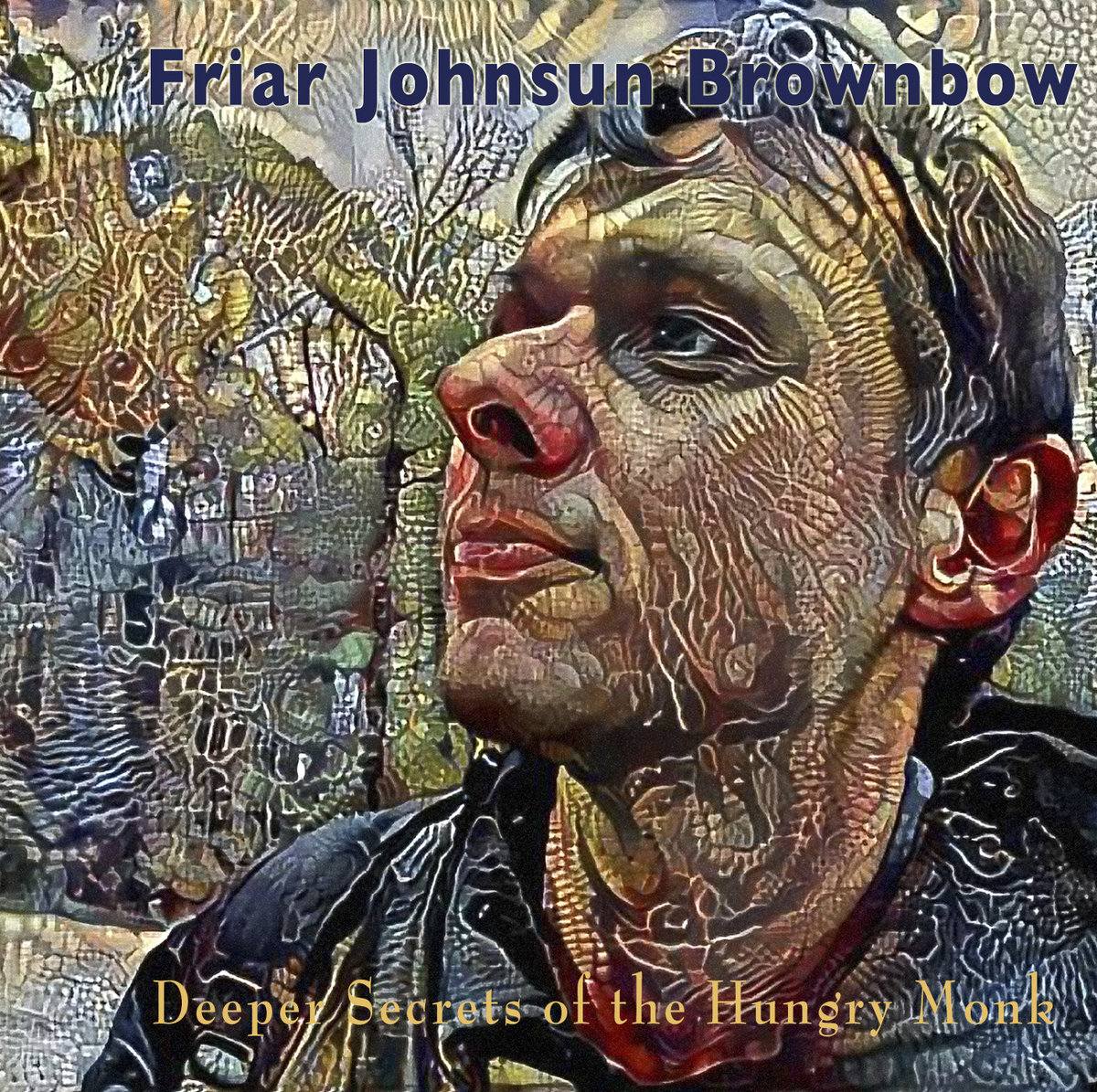 Deeper Secrets of the Hungry Monk | Friar Johnsun Brownbow | Richard ...