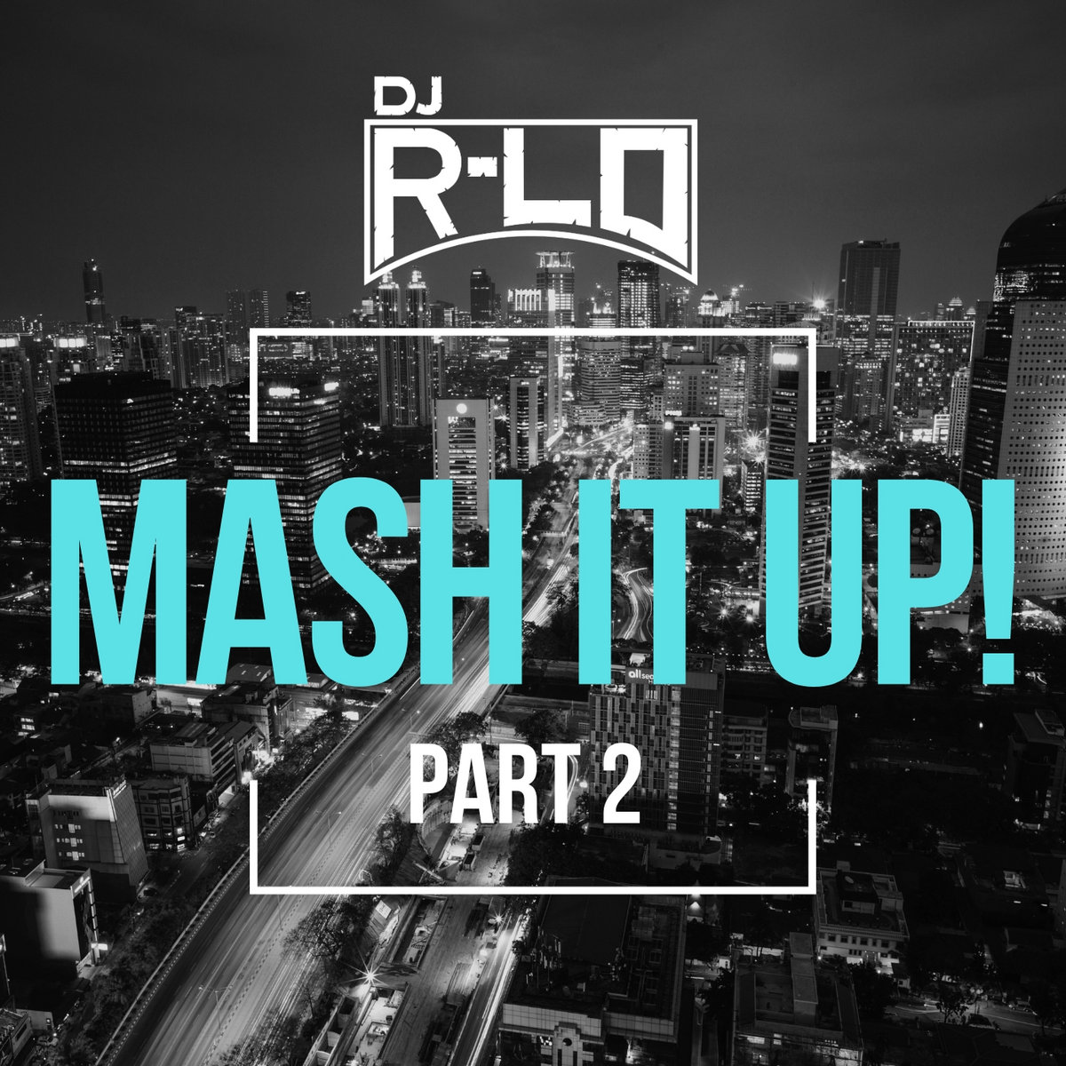 MASH IT UP! PACK (PART 2) | DJ R-LO