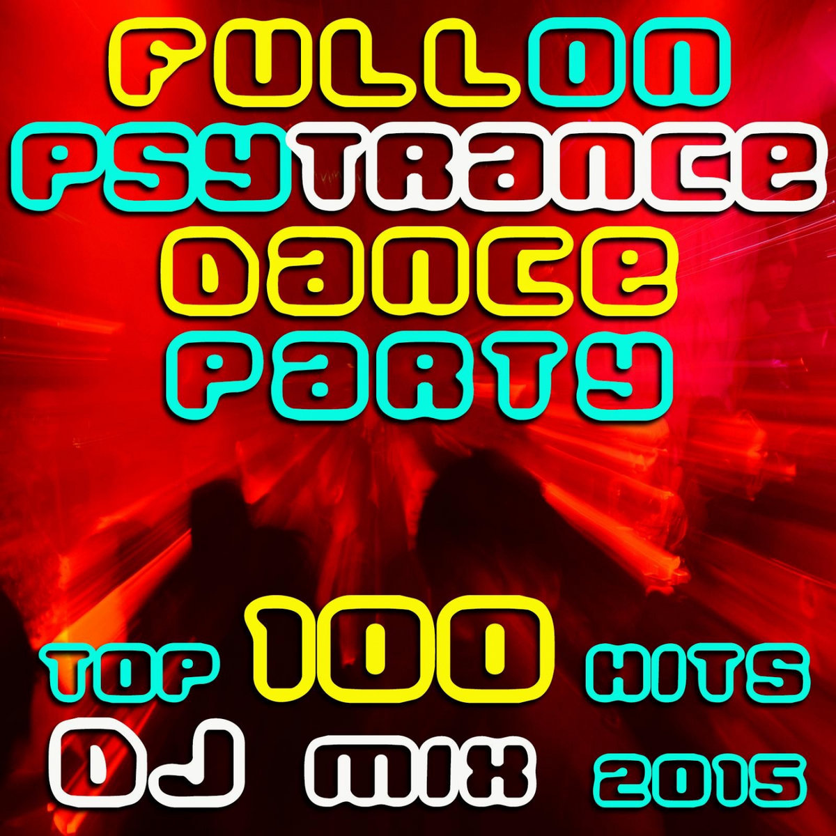 Fullon Psy Trance Dance Party Top 100 Hits DJ Mix 2015 | 101 Dance Hits