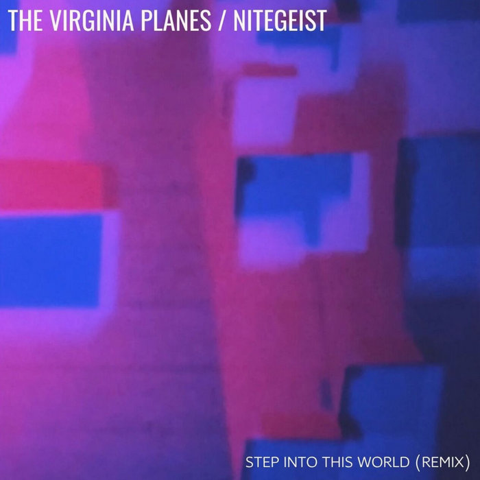 Step Into This World (NITEGEIST Remix) | The Virginia Planes