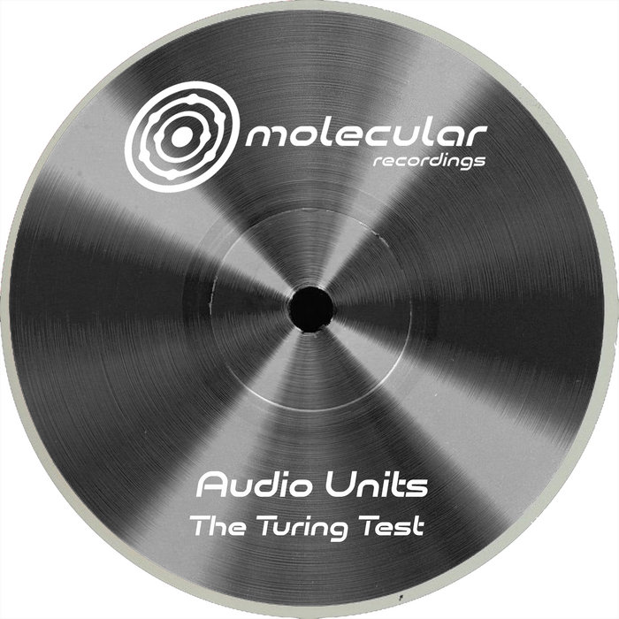 Audio Units - The Turing Test | Audio Units | Molecular Recordings