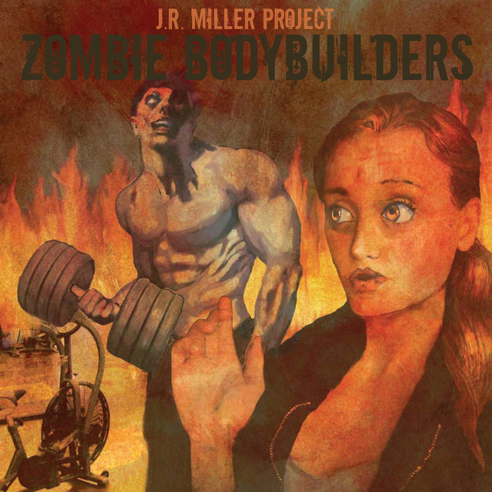 Zombie Bodybuilders | J.R. Miller