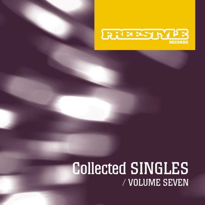 Freestyle Singles Collection Vol 7 | Various Artists | Freestyle Records