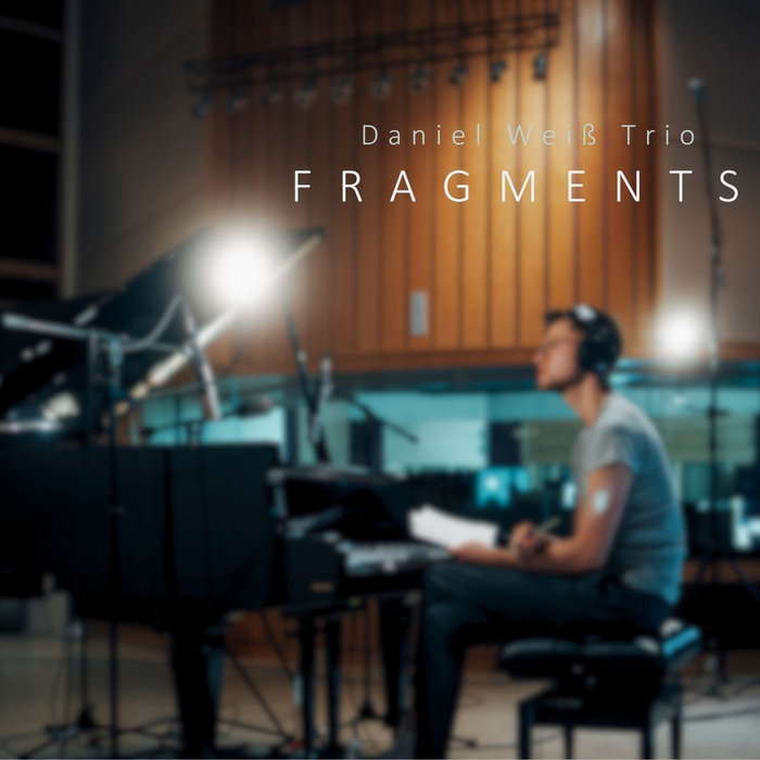 Fragments | Daniel Weiß Trio
