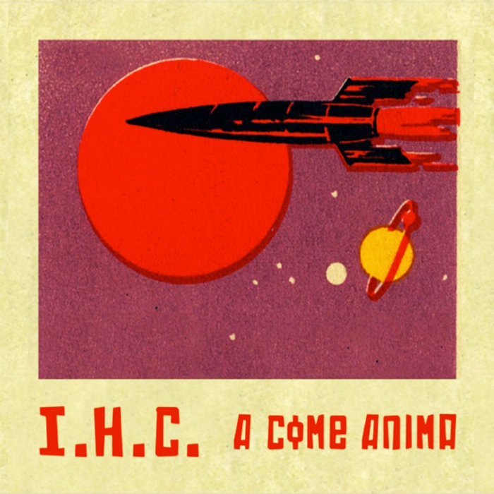 A Come Anima | I.H.C.