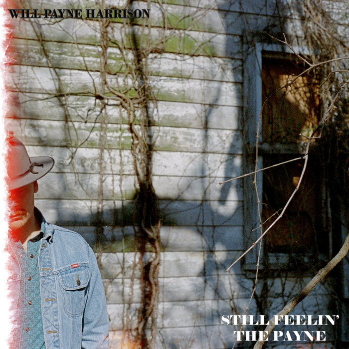 Still Feelin' the Payne | Will Payne Harrison