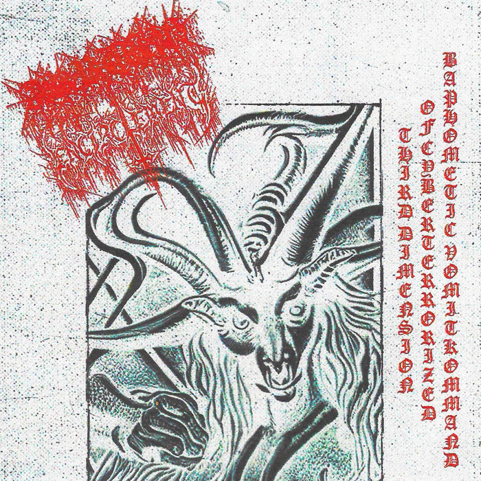 Baphometic Vomitkommand Of Cyberterrorized Third Dimension ...