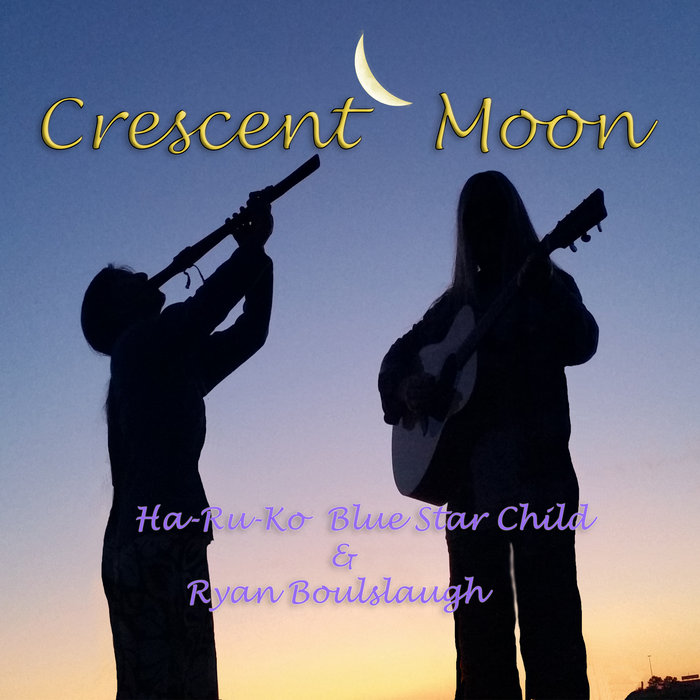 Crescent Moon - (Flute & Guitar) | Ha-Ru-Ko Blue Star Child & Ryan ...