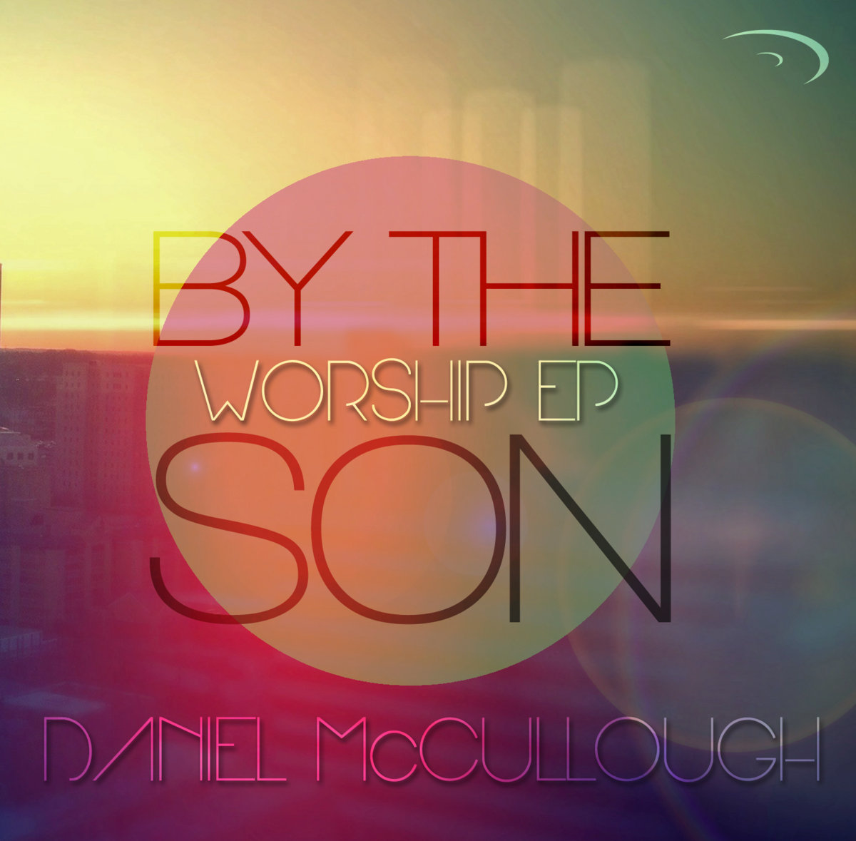 By The Son / Worship EP | Daniel McCullough